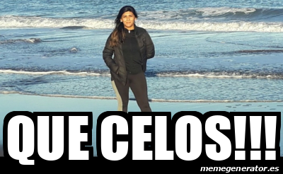 Meme Personalizado - Que celos!!! - 32542828