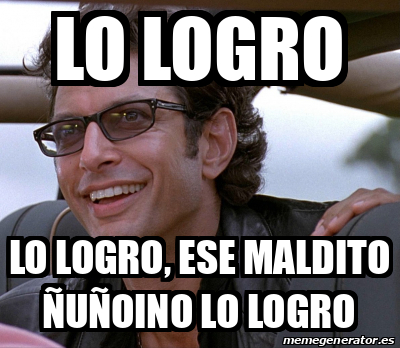 Meme Personalizado - LO LOGRO LO LOGRO, ESE MALDITO ÑUÑOINO LO LOGRO - 32543765