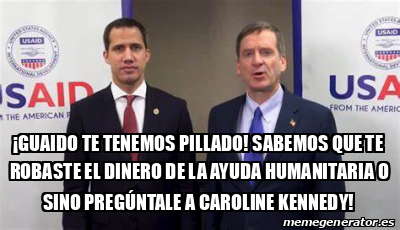 Meme Personalizado - ¡Guaido te tenemos pillado! sabemos que te robaste ...