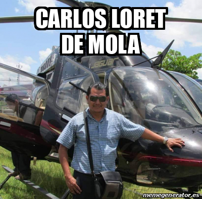 Meme Personalizado - Carlos loret de mola - 32544828