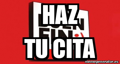 Meme Personalizado - Haz Tu cita - 32544862