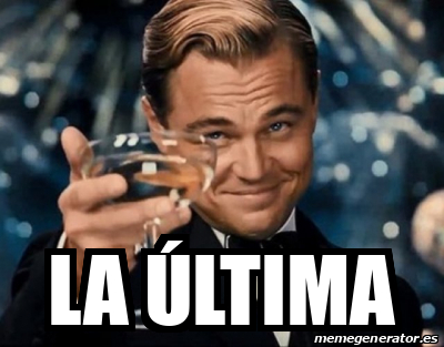 Meme Personalizado - La última - 32545968