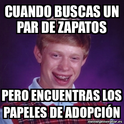 Meme Bad Luck Brian - Cuando buscas un par de zapatos Pero encuentras ...