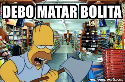 Meme Personalizado - Debo matar bolita - 32546338
