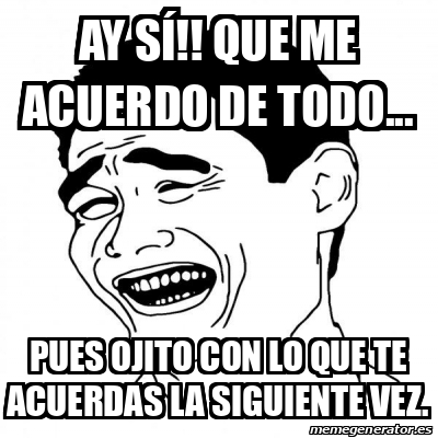 Meme Yao Ming 2 - Ay sí!! Que me acuerdo de todo... Pues ojito con lo ...