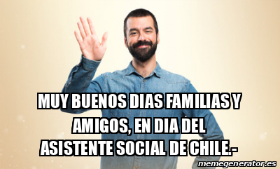 Meme Personalizado - muy buenos dias familias y amigos, en dia del ...