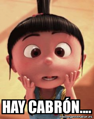 Meme Personalizado - Hay cabrón.... - 32547163