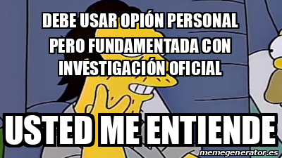 Meme Personalizado - debe usar opión personal pero fundamentada con ...