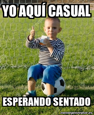 Meme Personalizado - Yo aquí casual Esperando Sentado - 32550013