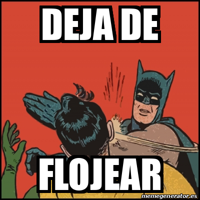 Meme Batman slaps Robin - Deja de flojear - 32550584