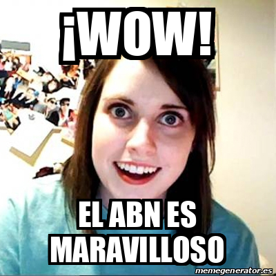 Meme Overly Attached Girlfriend - ¡wow! el abn es maravilloso - 32550772