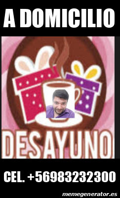 Meme Personalizado - A DOMICILIO cel. +56983232300 - 32551448