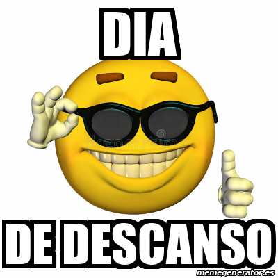 Meme Personalizado - Dia de descanso - 32551699