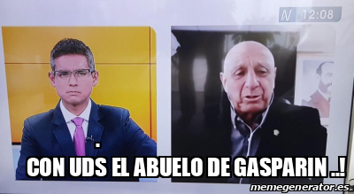 Meme Personalizado - . CON UDS EL ABUELO DE GASPARIN ..! - 32552112