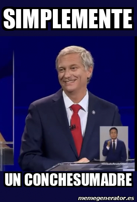 Meme Personalizado - Simplemente Un conchesumadre - 32552460
