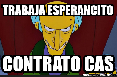 Meme Personalizado - Trabaja esperancito CONTRATO CAS - 32552466