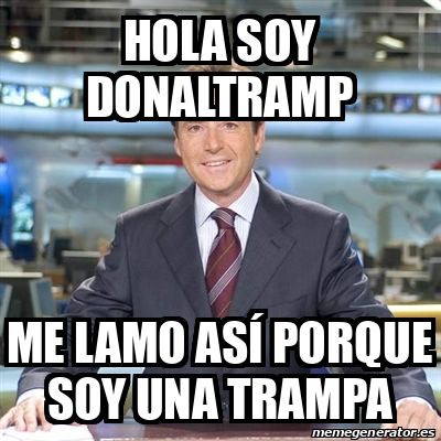 Meme Matias Prats - hola soy donaltramp me lamo así porque soy una ...