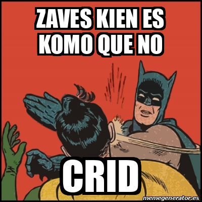 Meme Batman slaps Robin - zaves kien es komo que no Crid - 32552974