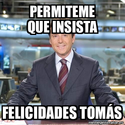 Meme Matias Prats - PERMITEME QUE INSISTA Felicidades Tomás - 32553317