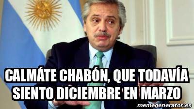 Meme Personalizado - Calmáte chabón, que todavía siento diciembre en ...