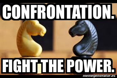 Meme Personalizado - Confrontation. Fight the power. - 32554925