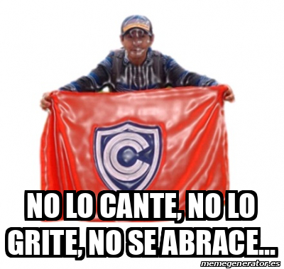 Meme Personalizado - No lo cante, no lo grite, no se abrace... - 32554937