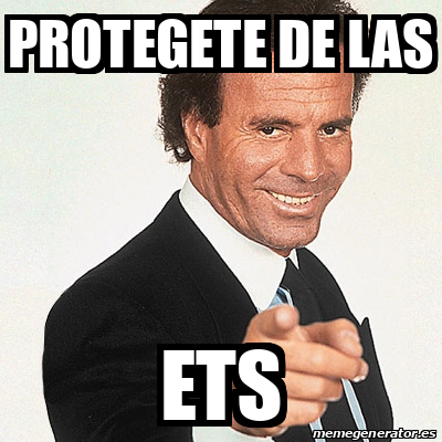 Meme Julio Iglesias - protegete de las ets - 32555165