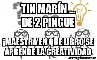 Meme Personalizado - Tin marín ... de 2 pingue ¡Maestra en que libro se ...