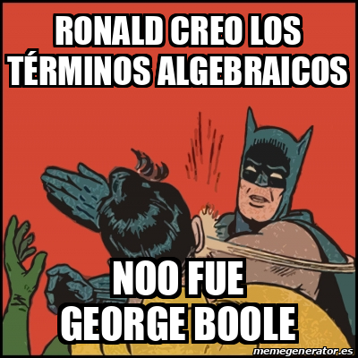 Meme Batman slaps Robin - Ronald creo los términos algebraicos Noo fue ...