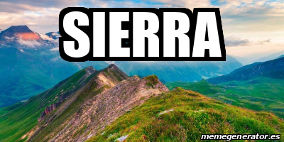 Meme Personalizado - sierra - 32557594