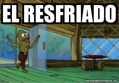 Meme Personalizado - El resfriado - 32559152