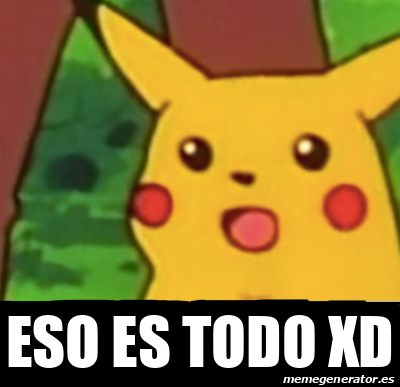 Meme Personalizado - eso es todo xd - 32559830