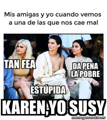 Meme Personalizado - Karen,yo Susy - 32560699