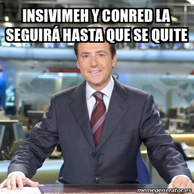 Meme Matias Prats - Insivimeh y Conred La seguirá hasta que se quite ...