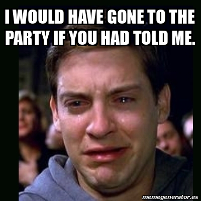 Meme crying peter parker - I would have gone to the party if you had ...