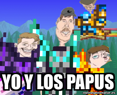 Meme Personalizado - yo y los papus - 32561872