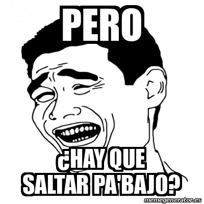 Meme Yao Ming 2 - Pero ¿Hay que saltar pa'bajo? - 32562992