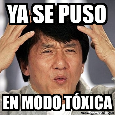 Meme Jackie Chan - Ya se puso En modo tóxica - 32564855