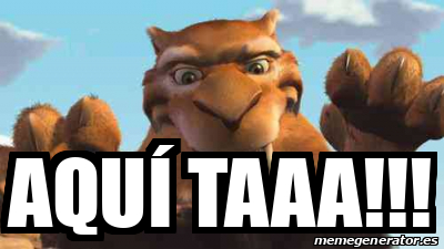 Meme Personalizado - Aquí taaa!!! - 32565105