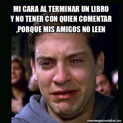 Meme crying peter parker - MI CARA AL TERMINAR UN LIBRO Y NO TENER CON ...