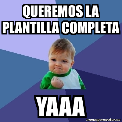 Meme Bebe Exitoso - Queremos La Plantilla Completa Yaaa - 32565587