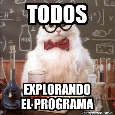 Meme Chemistry Cat - TODOS EXPLORANDO EL PROGRAMA - 32565895