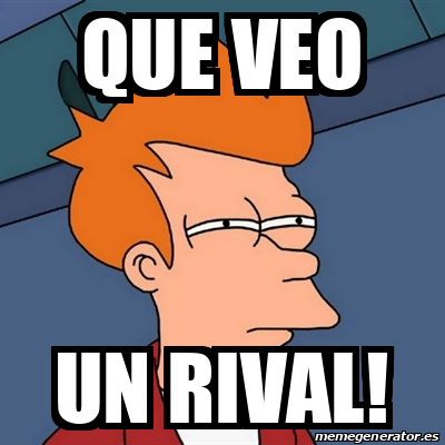 Meme Futurama Fry - Que veo Un rival! - 32565976