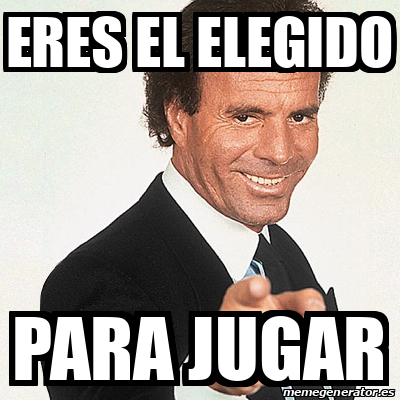 Meme Julio Iglesias - eres el elegido para jugar - 32566675