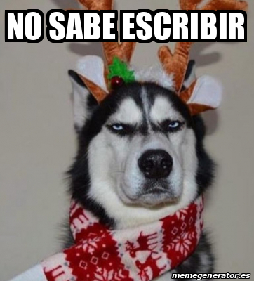 Meme Personalizado - No sabe escribir - 32566739