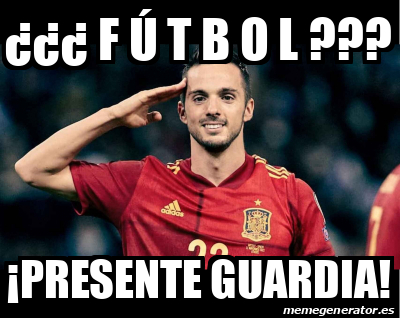 Meme Personalizado - ¿¿¿ f ú t b o l ??? ¡presente guardia! - 32567268