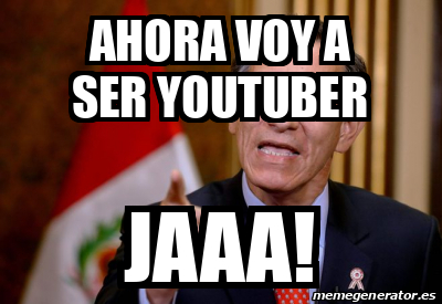 Meme Personalizado - Ahora voy a ser youtuber jaaa! - 32060663