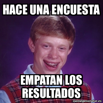 Meme Bad Luck Brian - Hace una encuesta Empatan los resultados - 32062580