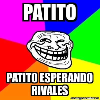 Meme Troll - Patito Patito esperando rivales - 32062772
