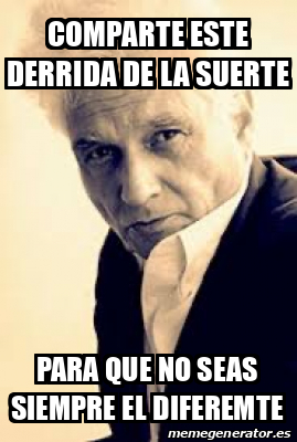 Meme Personalizado - Comparte este Derrida de la suerte Para que no ...